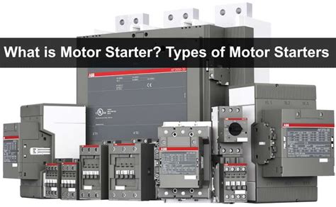 What Is Motor Starter Types Of Motor Starters Electrical Technology Artofit