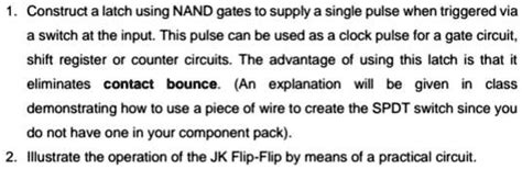 1 Construct A Latch Using Nand Gates To Supply A Single Pulse When