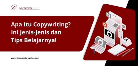 Apa Itu Copywriting? Ini Jenis-Jenis dan Tips Belajarnya!