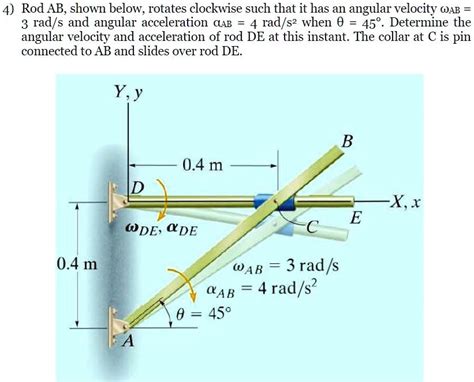 Solved 4 Rod Ab Shown Below Rotates Clockwise Such That It Has An Angular Velocity Wab 3