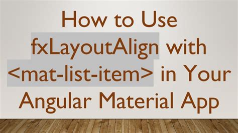 How To Use FxLayoutAlign With Mat List Item In Your Angular Material App YouTube
