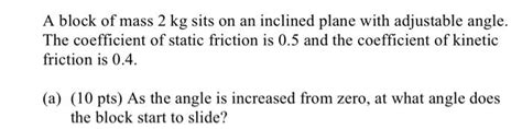 solved a block of mass 2 kg sits on an inclined plane with
