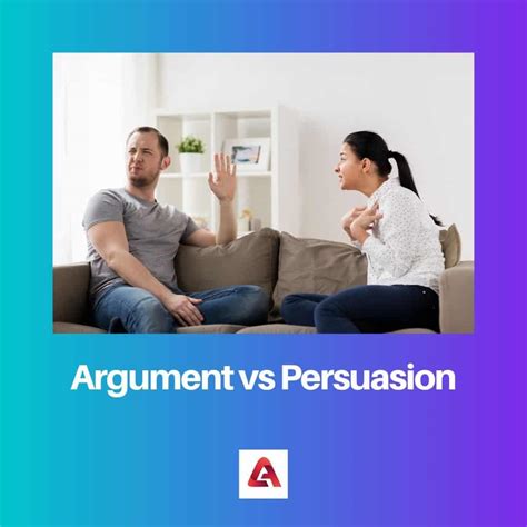 Argument Vs Persuasion Difference And Comparison