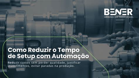 como reduzir o tempo de setup com automação
