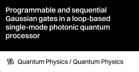 programmable and sequential gaussian gates in a loop based single mode