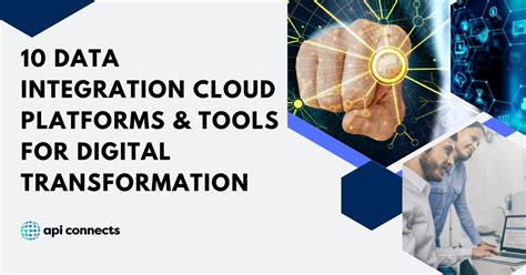 10 Data Integration Cloud Platforms And Tools For Digital Transformation