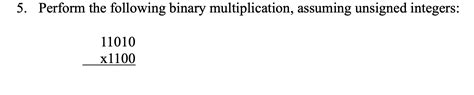 Solved Perform The Following Binary Multiplication Chegg