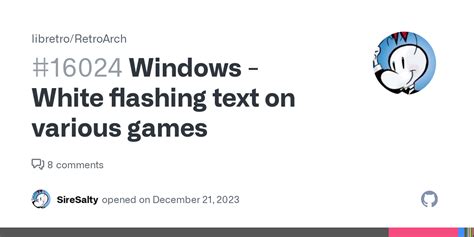 Windows White Flashing Text On Various Games · Issue 16024 · Libretro Retroarch · Github