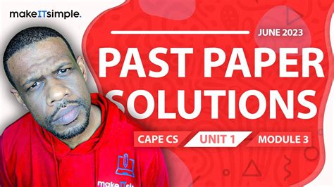 Cape Cs June 2023 Unit 1 Module 3 Full Solution Makeitsimplett Computerscience Cape Youtube