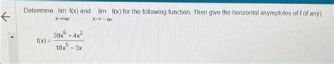 Solved Determine Limxf X And Limxf X For The Chegg Com