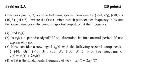 solved problem 2 a 25 points consider signal xi t with