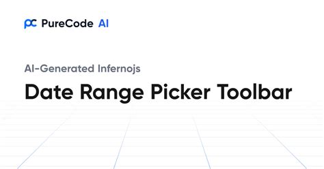 create clean infernojs date range picker toolbar via ai