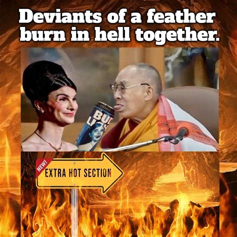 Deviants Of A Feather Burn In Hell Together Imgflip