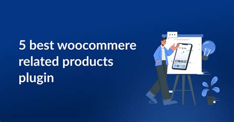 5 Best Woocommerce Related Products Plugins To Maximize Sales