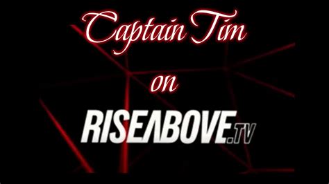 Captain Tim Interviewed By Rise Above Tv