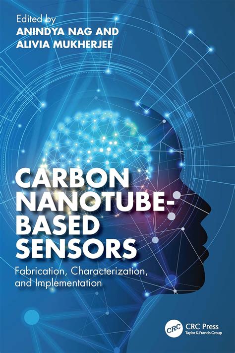 Carbon Nanotube Based Sensors Fabrication Characterization And Implementation
