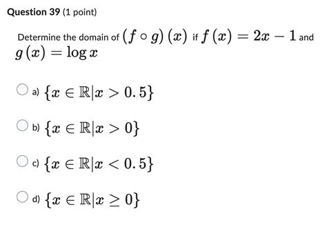 solved question 39 1 ﻿point determine the domain of fg x