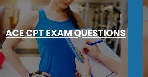 ACE CPT Exam Questions Trainer Prep