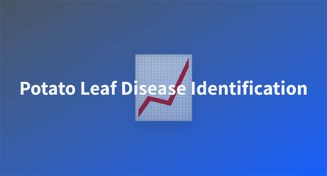 Potato Leaf Disease Identification A Hugging Face Space By