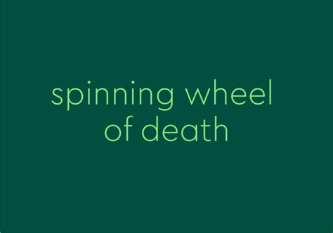 Why Is It Called The Spinning Wheel Of Death