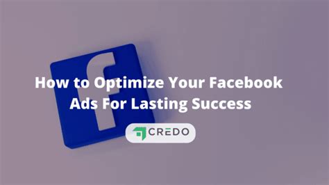 How To Optimize Your Facebook Ads For Lasting Success