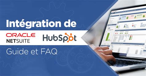 Intégration de NetSuite à HubSpot guide et FAQ GURUS Solutions