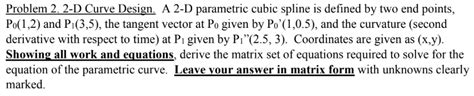 Solved Problem 2 2 D Curve Design A 2 D Parametric Cubic