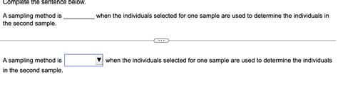 Solved Complete The Sentence Belowa Sampling Method Iswhen