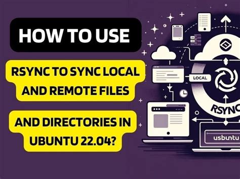 how to use rsync to sync local and remote files and director