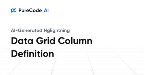 Build Great Nglightning Data Grid Column Definition Components Faster
