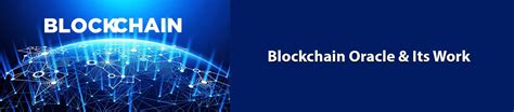 A Complete Guide To Blockchain Oracle Its Work Juego Studio