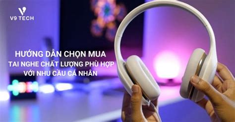 H Ng D N Ch N Mua Tai Nghe Ch T L Ng
