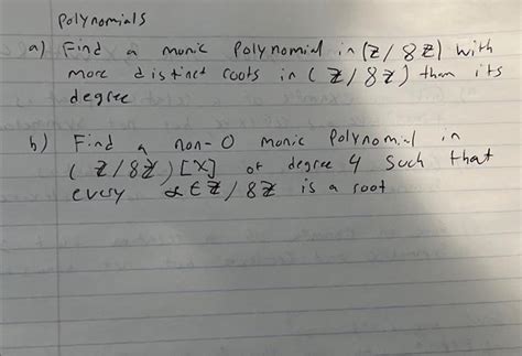 Solved A Find A Monic Polynomial In Z 8z With More
