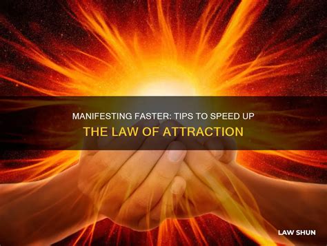 Manifesting Faster Tips To Speed Up The Law Of Attraction Lawshun