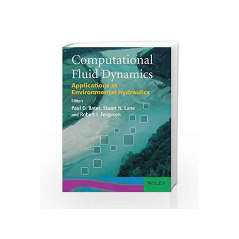 Computational Fluid Dynamics Applications In Environmental Hydraulics