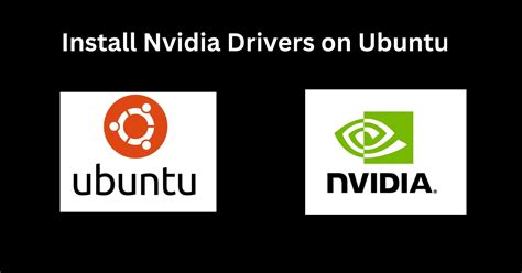 How To Install Nvidia Drivers On Ubuntu