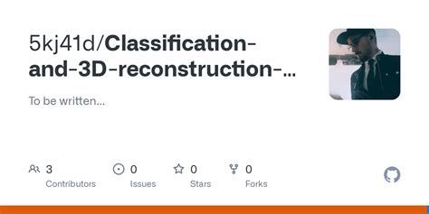 Github 5kj41d Classification And 3d Reconstruction Of Archaeological Artifacts To Be Written