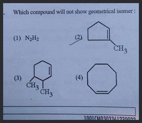 Which Compound Will Not Show Geometrical Isomer 1 N2 H2 Filo