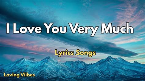 I Love You Very Much ️new Love Romantic English Lyrics Songs 2026