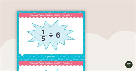 Number Talks Dividing With Unit Fractions Task Cards Teach Starter