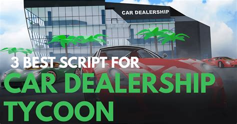 Powerful Car Dealership Tycoon Scripts Auto Farm More