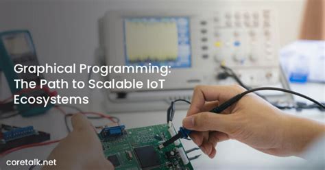 Graphical Programming The Path To Scalable Iot Ecosystems