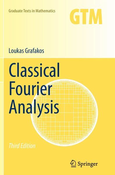 Classical Fourier Analysis Von Loukas Grafakos Fachbuch Bücher De