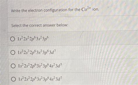 Solved Write The Electron Configuration For The Co2 Ion