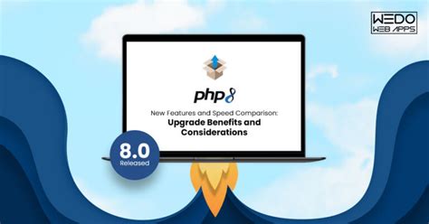 Php 8 New Features And Speed Upgrade Benefits Considerations