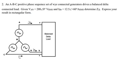 Solved An A B C Positive Phase Sequence Set Of Wye Chegg
