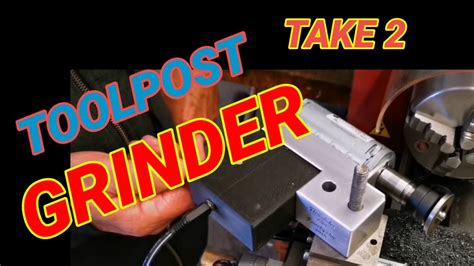 tool post grinder take 2 - YouTube