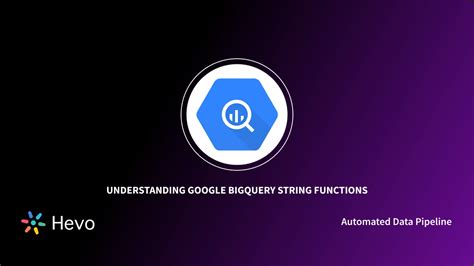 Bigquery String Functions 101 Syntax And Usage Hevo