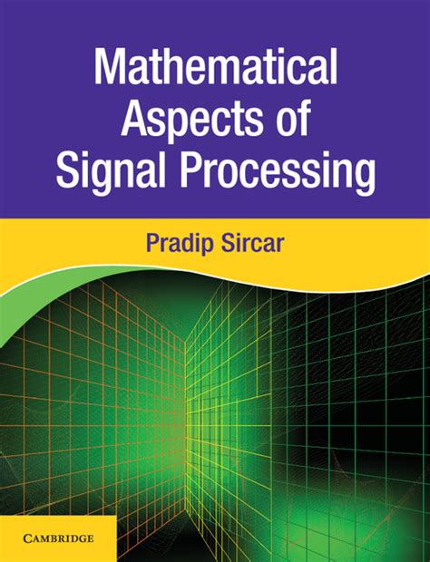 Mathematical Aspects Of Signal Processing