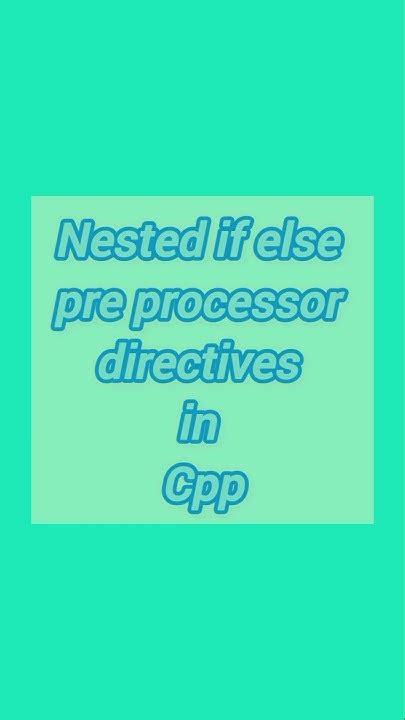 Nested If Else Pre Processor Directives Program In Cpp Cpp Short Shorts Youtube